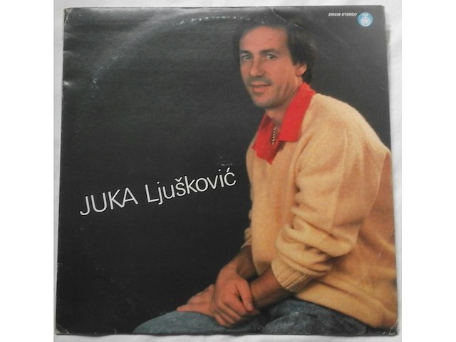 JUKA  LJUSKOVIC  -  TI  SI  BILA  MOJE SUNCE