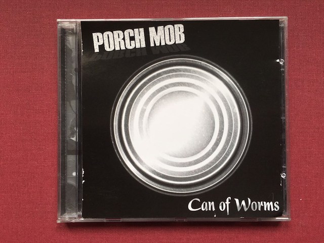 Porch mob - CAN OF WORMS   2006