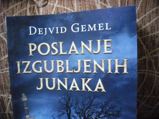 POSLANJE IZGUBLJENIH JUNAKA -Dejvid Gemel