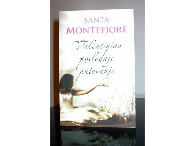 Valentinino poslednje putovanje, Santa Montefjore, novo