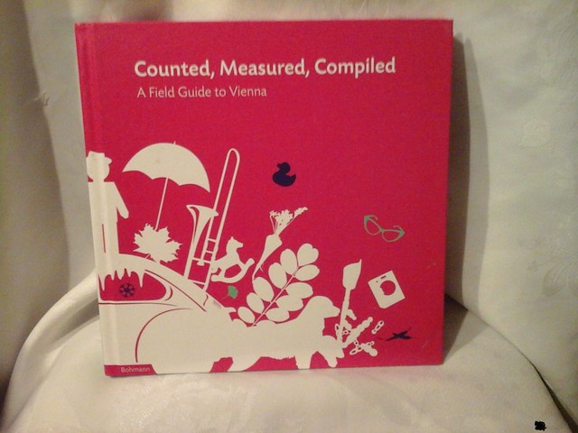 Counted Measured Compiled a field guide to Vienna