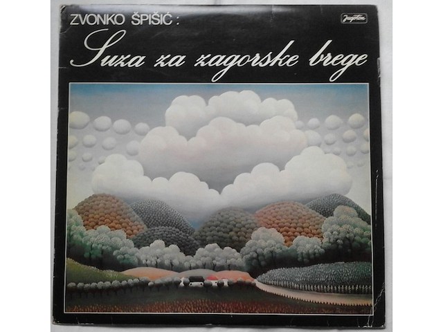 ZVONKO  SPISIC  - SUZA ZA ZAGORSKE BREGE