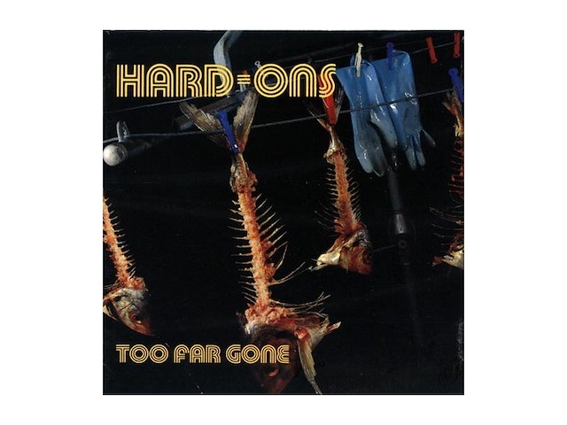 Hard-Ons - Too Far Gone