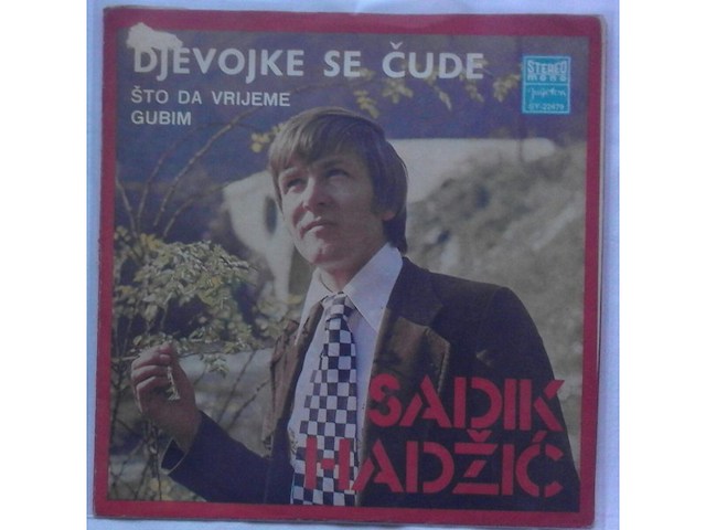 SADIK  HADZIC  -  DJEVOJKE  SE  CUDE