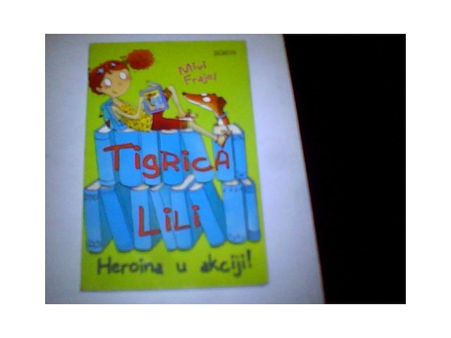 TIGRICA LILI-HEROINA U AKCIJI-Mivi Frajel - dereta-2008