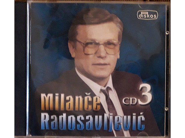 CD: MILANČE RADOSAVLJEVIĆ - MILANČE RADOSAVLJEVIĆ CD3