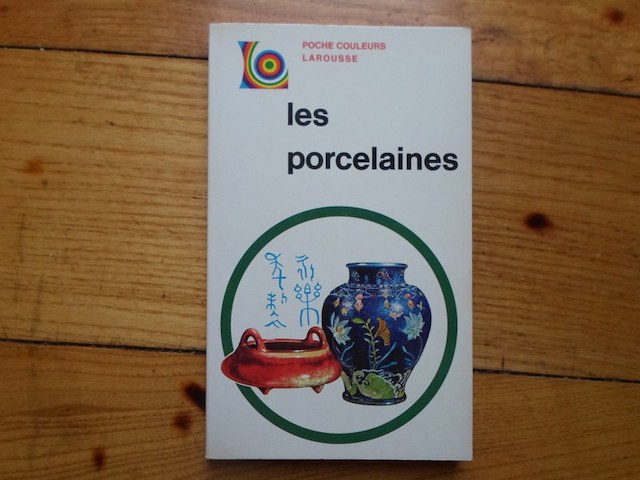 POCHE COULEURS - LES PORCELAINES NA FRANCUSKOM