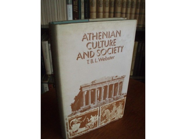 T.B.L.Webster  Athenian Culture and Society