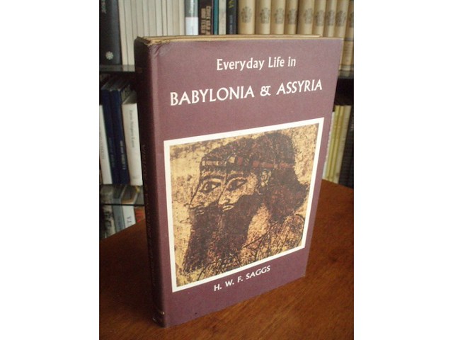 H.W.F.Saggs  Everyday Life in Babylonia and Assyria