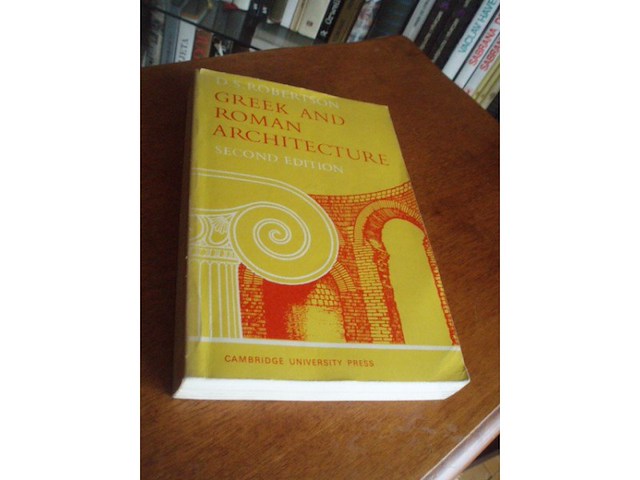 D.S.Robertson  Greek and Roman Architecture
