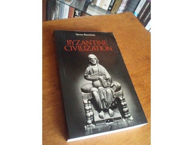 Steven Runciman Byzantine Civilization