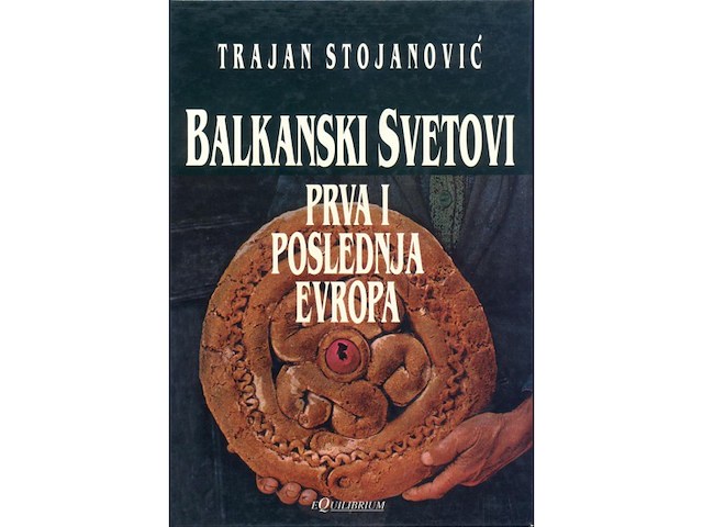 Trajan Stojanović BALKANSKI SVETOVI