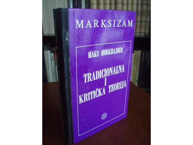 Maks Horkhajmer,Tradicionalna i kritička teorija
