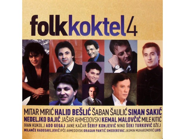 FOLK KOKTEL 4 - Mitar,Halid,Šaban,Sinan,Jašar,Šeki,Jane