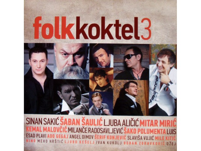 FOLK KOKTEL 3 - SInan,Šaban,Ado,Angel,Esad,Luis,Džej,,,