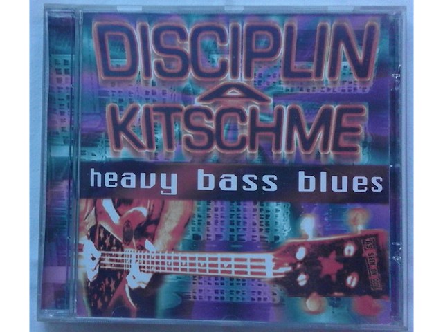 DISCIPLIN  A  KITSCHME - HEAVY  BASS  BLUES