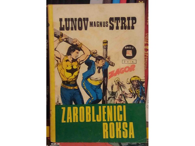 Lunov magnus strip 40 - Zarobljenici Roksa - Zagor