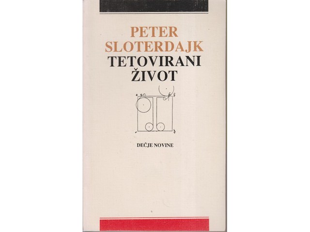 TETOVIRANI ŽIVOT / Peter Sloterdajk - perfekTTTTTTT