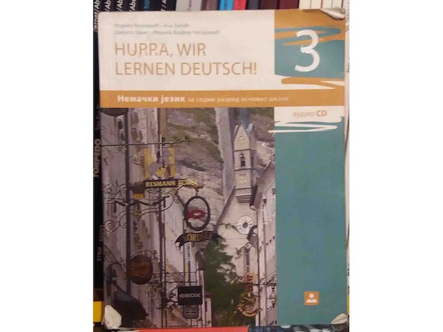 Hurra, wir lernen Deutsch! 3 - Nemački jezik za 7