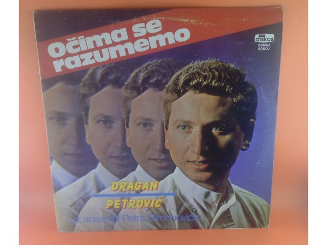 DRAGAN PETROVIC-OCIMA SE RAZUMEMO,LP