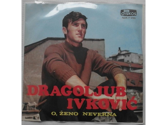DRAGOLJUB  IVKOVIC  -  O  ZENO  NEVERNA