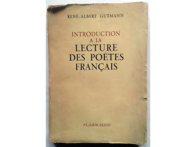 Rene-Albert Gutmann, LECTURE DES POETES FRANCAIS