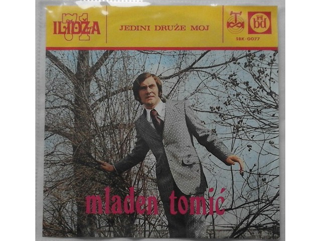 MLADEN  TOMIC  -  JEDINI  DRUZE  MOJ