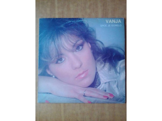 VANJA 1988 - SRCE JE GORELO