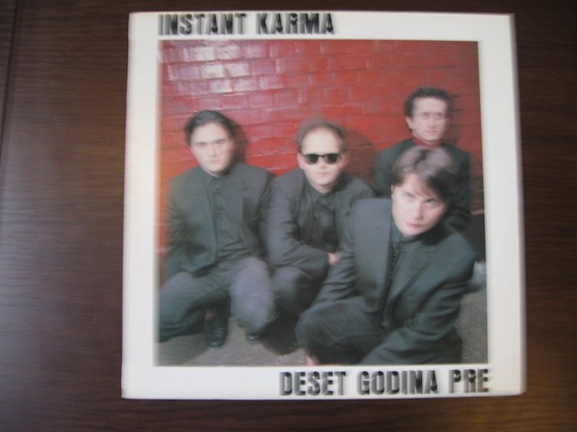 Instant karma - Deset godina pre