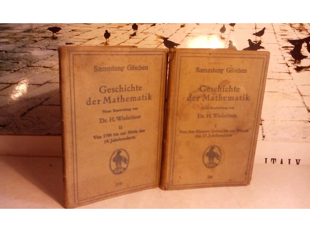 Geschichte der mathematik I/II  dr.H.Wieleitner 1922/23