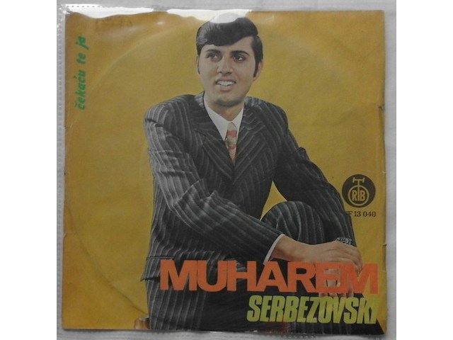 MUHAREM SERBEZOVSKI - Cekacu te ja