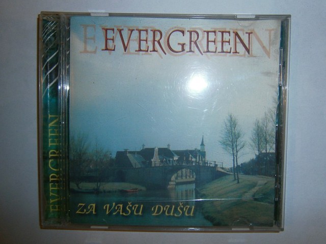 EVERGREEN - Za Vašu Dušu