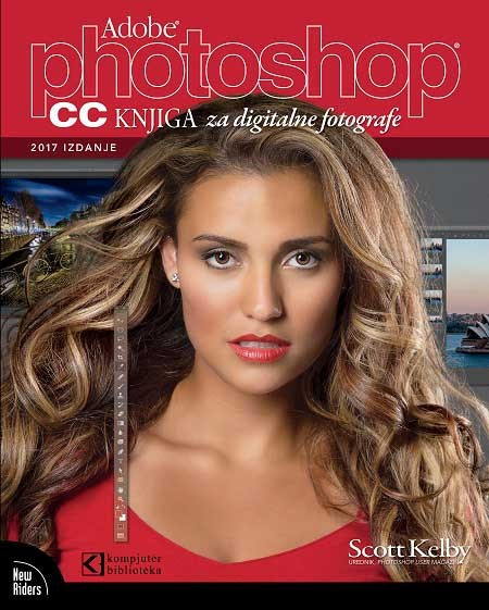 Photoshop CC knjiga za digitalne fotografe - Scott Kelby
Knjiga sadrži: