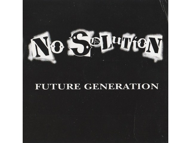 NO SOLUTION - Future Generation