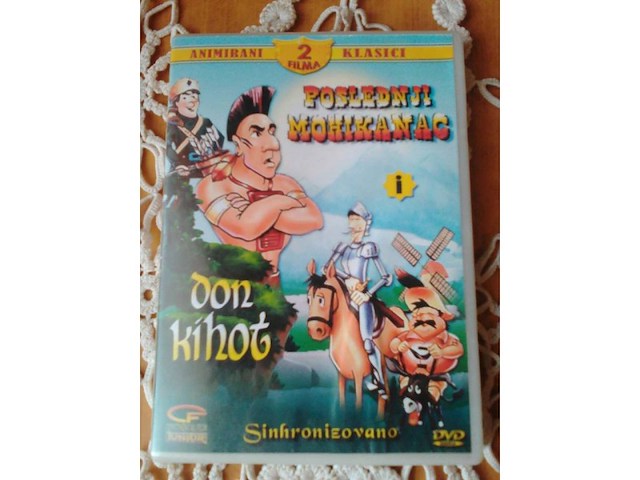 DVD CRTANI FILM - POSLEDNJI MOHIKANAC I DON KIHOT