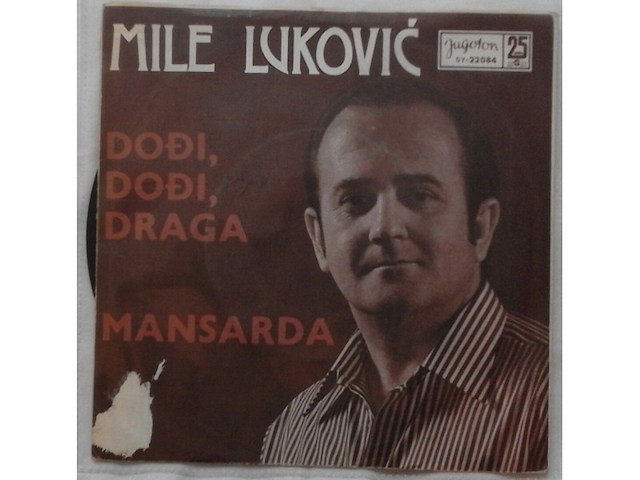 MILE LUKOVIC - DODJI, DODJI DRAGA