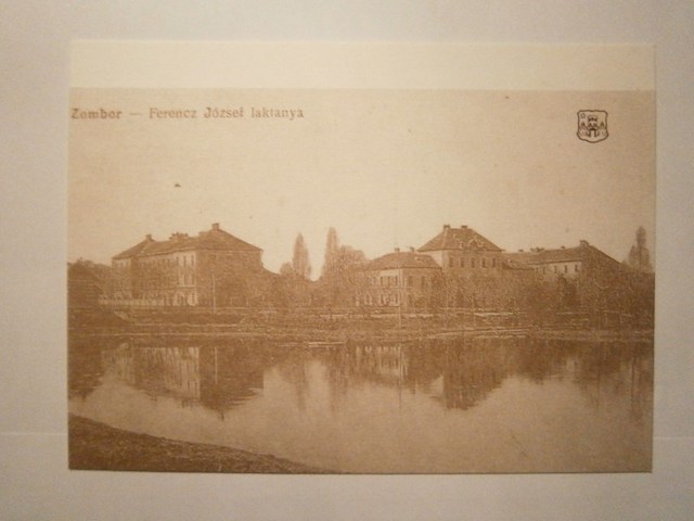 SOMBOR:KASARNA FRANJE JOSIFA; 1918. REPRINT