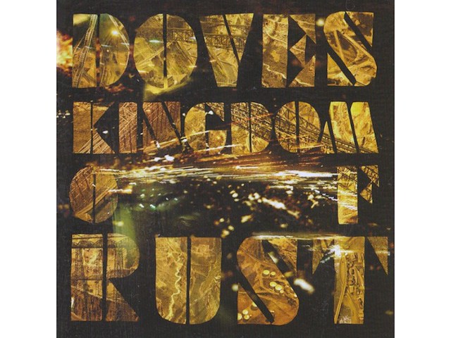 Doves - Kingdom Of Rust