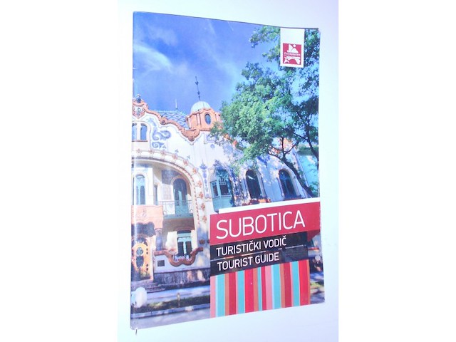 Subotica - turistički vodič