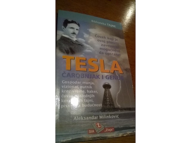 Tesla, čarobnjak ili genije. Aleksandar Milinković.