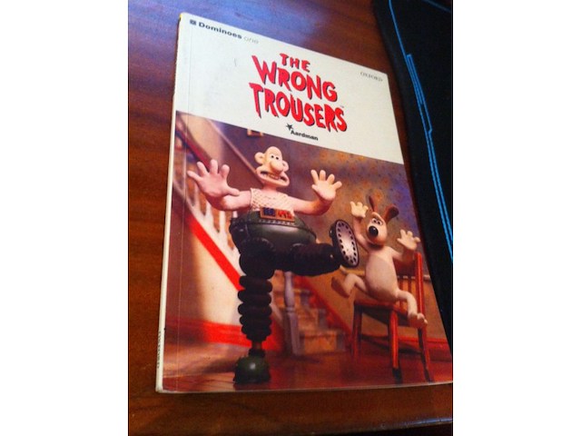 The wrong trousers