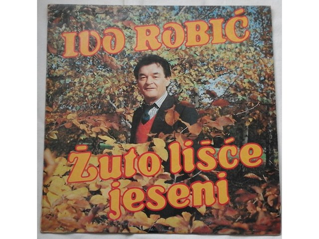 IVO  ROBIC  -  ZUTO  LISCE  JESENI