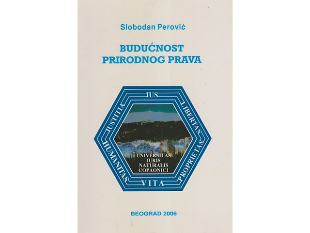 BUDUĆNOST PRIRODNOG PRAVA / akademik S.PEROVIĆ + posvet