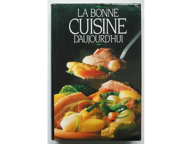 LA BONNE CUISINE D`AUJOURD`HUI