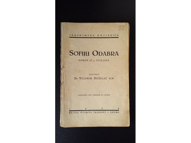 Sofiju odabra : roman iz 9. stoljeća /V. Deželić (1927)