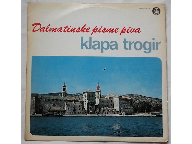 KLAPA  TROGIR  -  Dalmatinske  pisme  piva