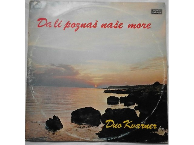 DUO  KVARNER  -  DA  LI  POZNAS  NASE  MORE