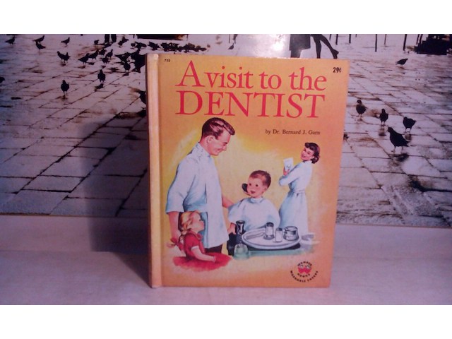 A visit to the dentist  by Dr.Bernard J.Garn  1959