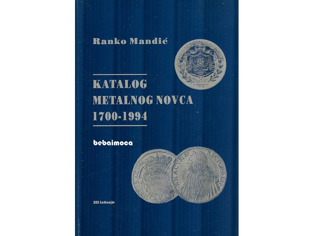 KATALOG METALNOG NOVCA 1700-1994 - Ranko Mandić