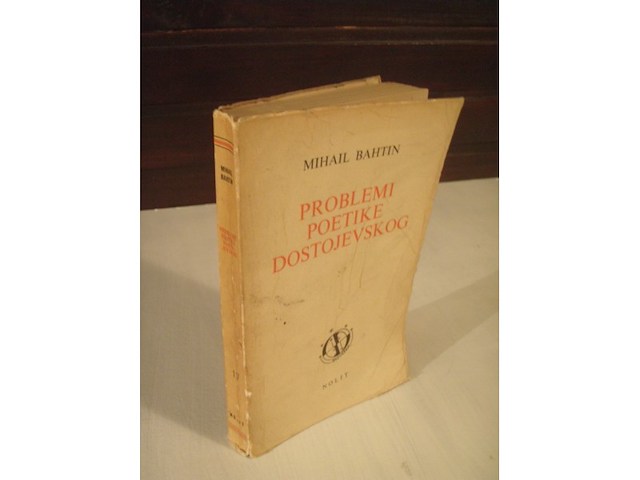 Mihail Bahtin - Problemi poetike Dostojevskog
